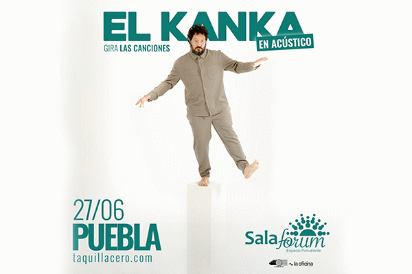 Taquilla Cero - EL KANKA: GIRA LAS CANCIONES